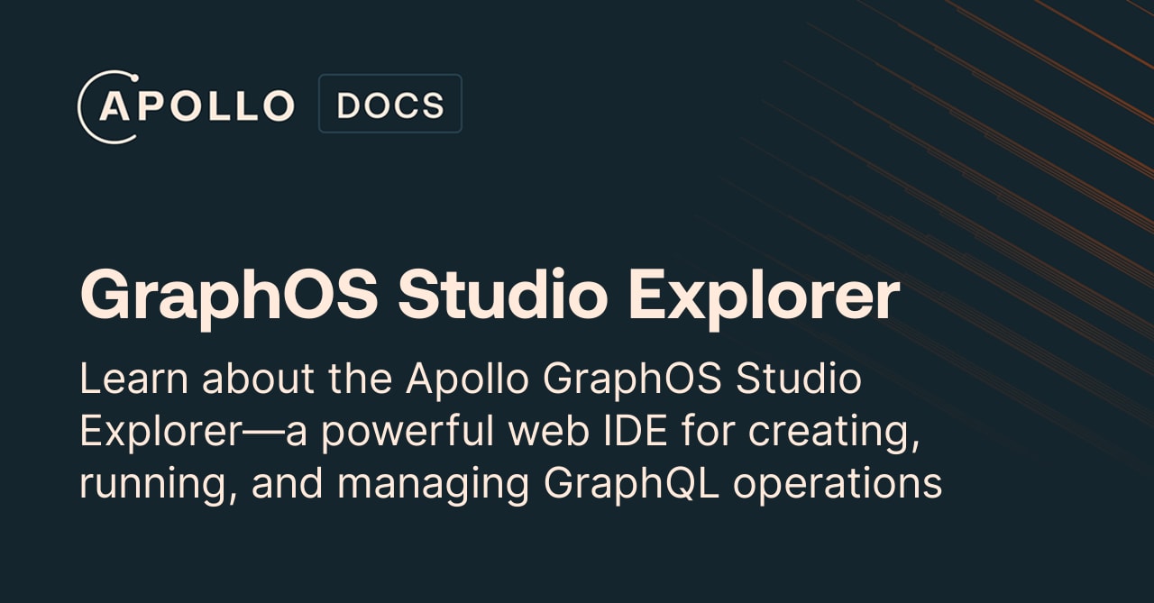 GraphOS Studio Explorer - Apollo GraphQL Docs GraphOS Studio Explorer - Apollo GraphQL Docs